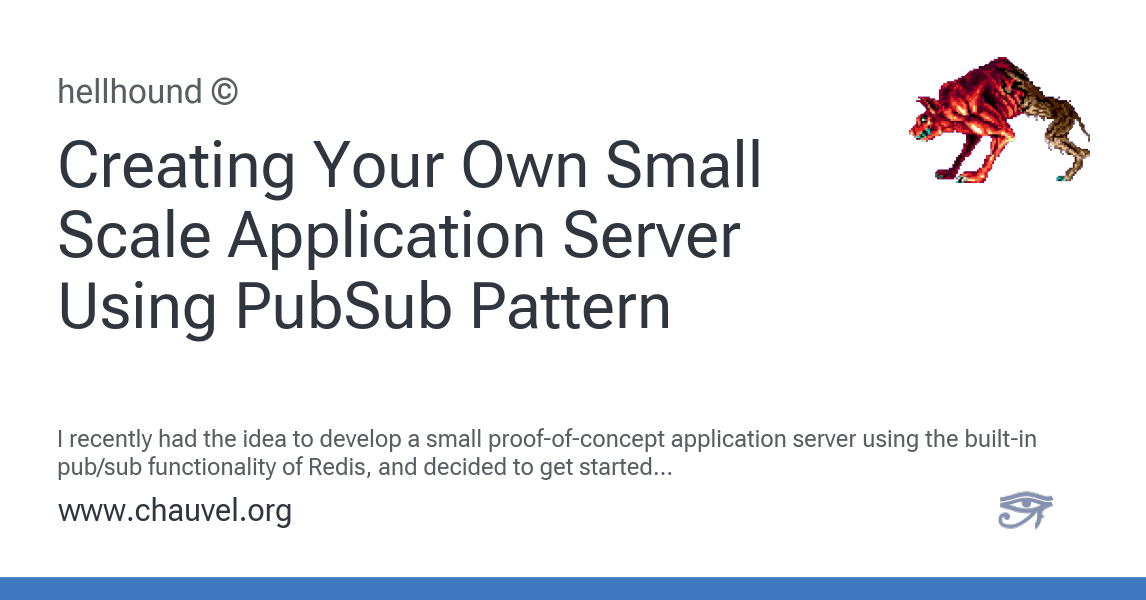 Creating Your Own Small Scale Application Server Using PubSub Pattern Creating Your Own Small Scale Application Server Using PubSub Pattern